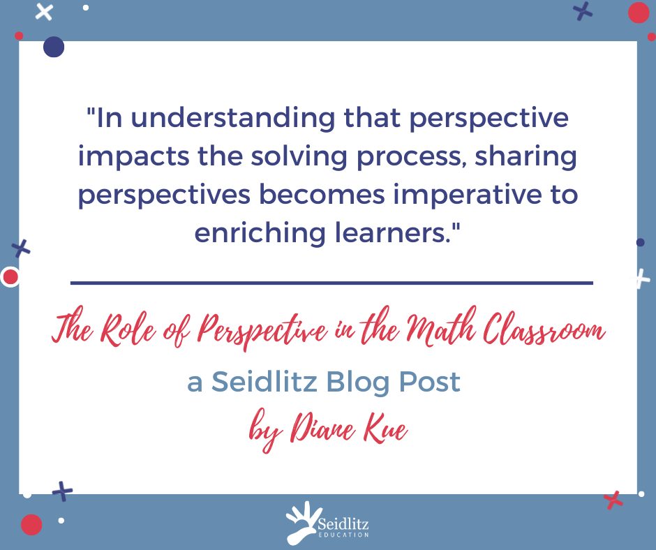 The Role of Perspective in the Math Classroom – Seidlitz Education